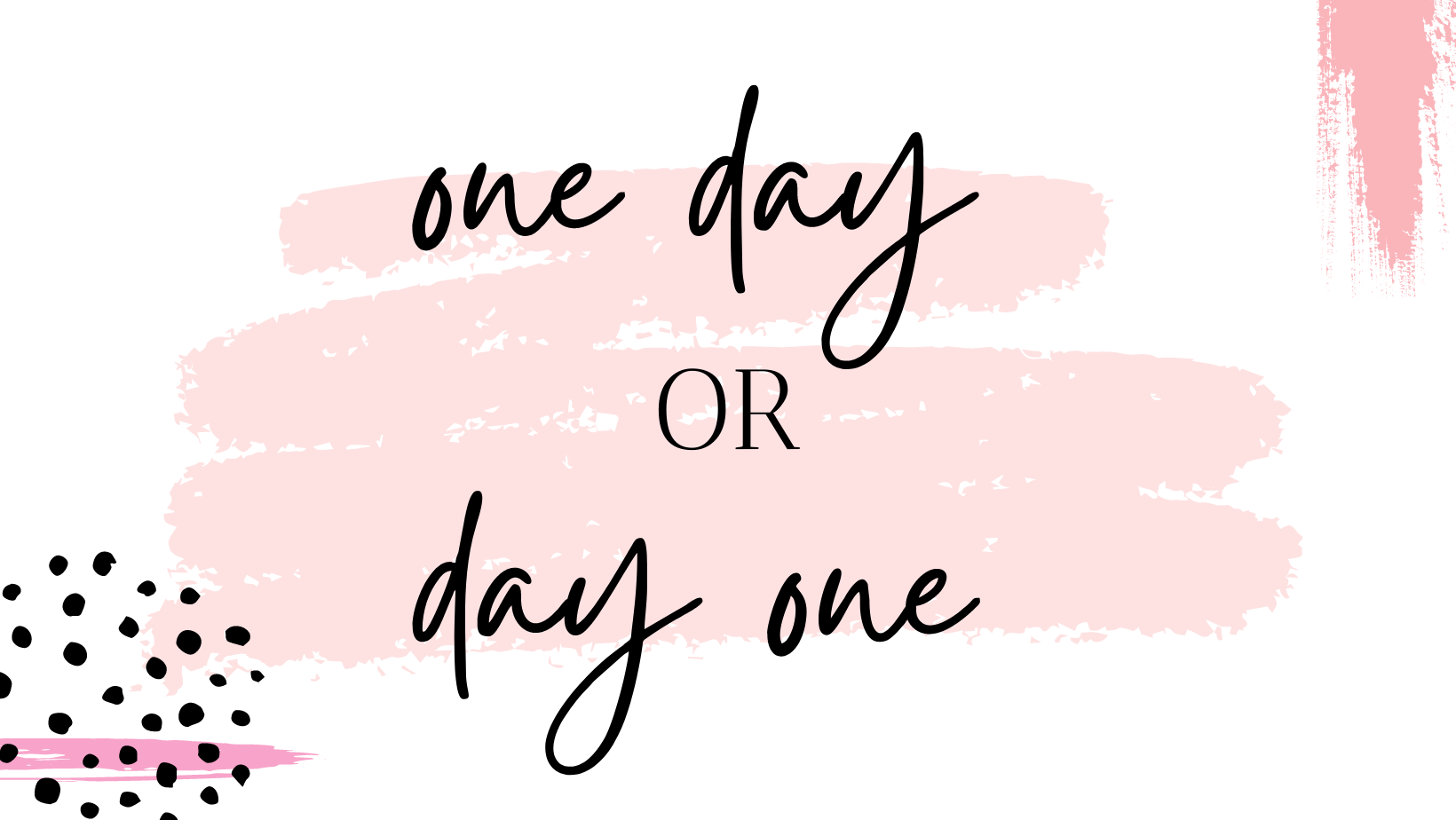 One Day or Day One... - You decide! - Chez Tanja
